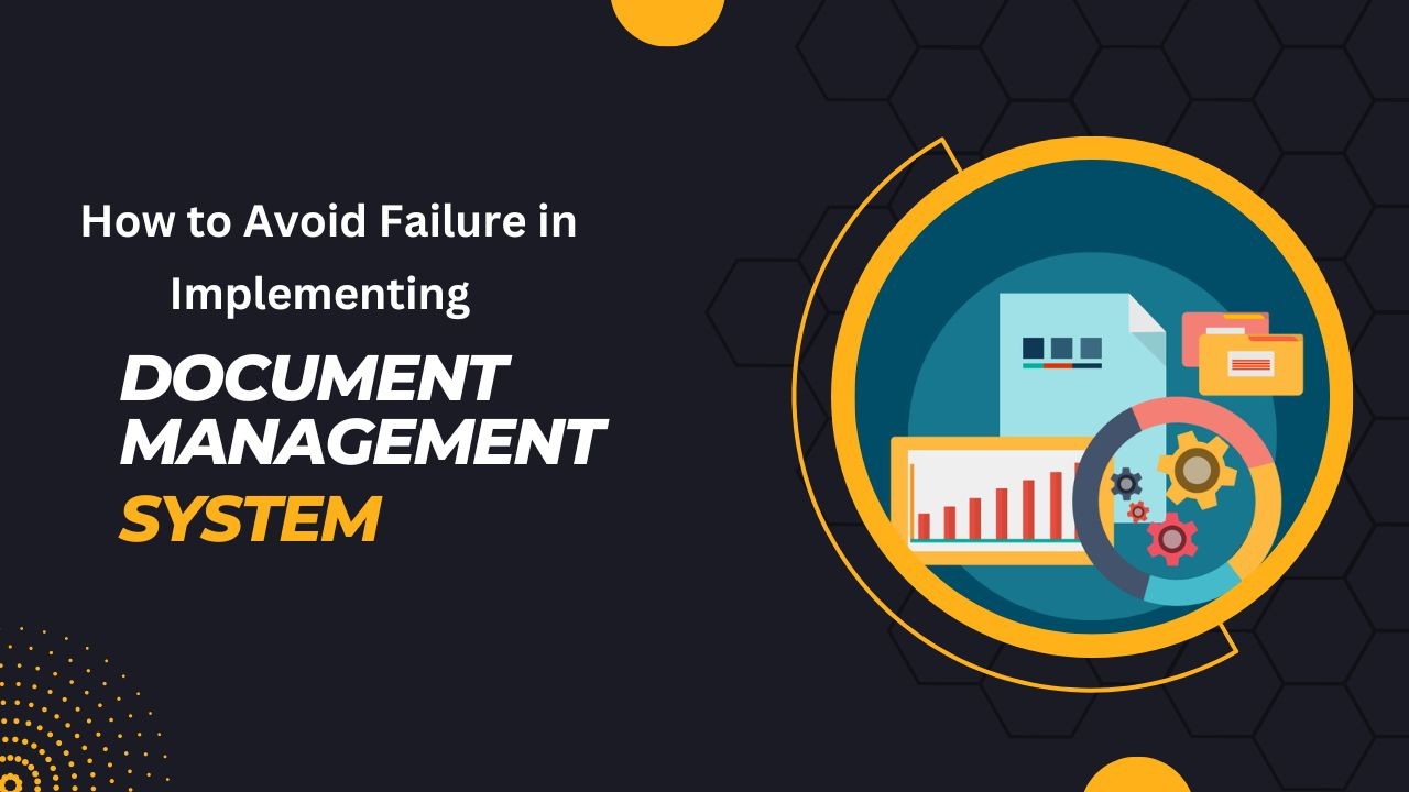 How to Avoid Failure in Implementing Document Management System ... How to Avoid Failure in Implementing Document Management System ...