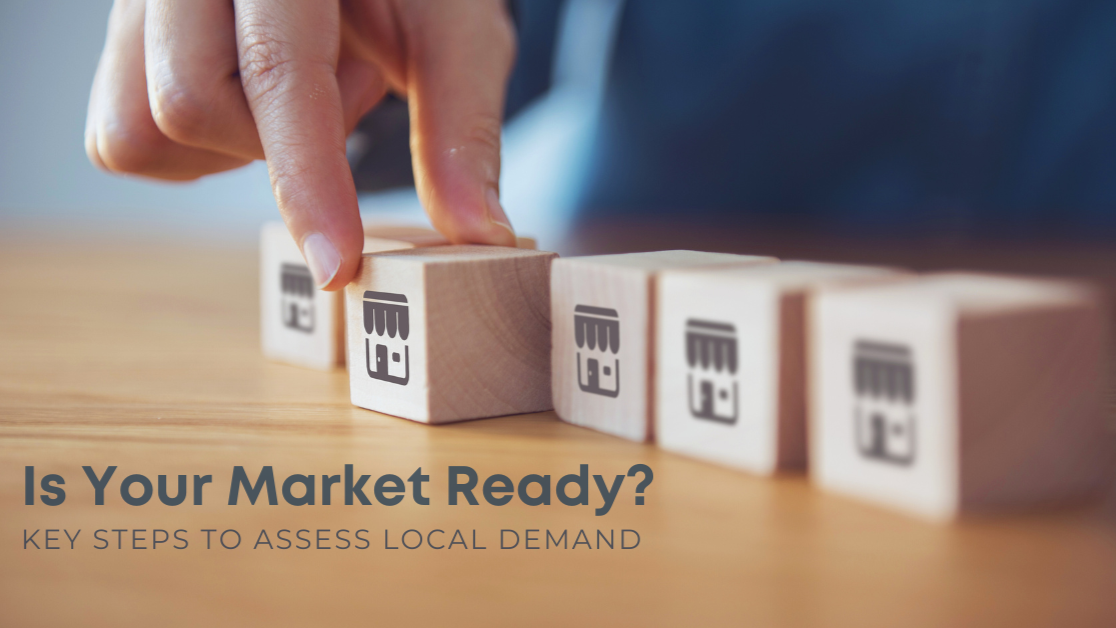 Is Your Market Ready? ⎻ 8 Key Steps To Assess Local Demand Is Your Market Ready? ⎻ 8 Key Steps To Assess Local Demand