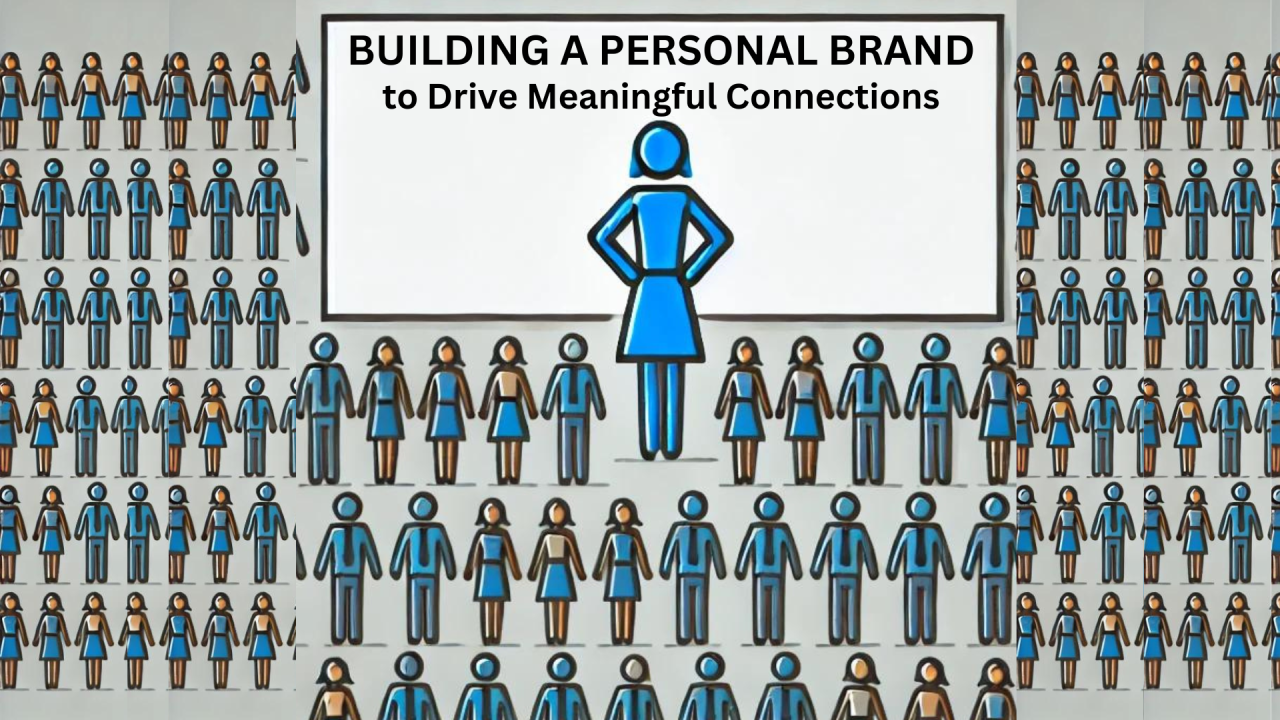 How to Build a Personal Brand to Drive Meaningful Connections How to Build a Personal Brand to Drive Meaningful Connections