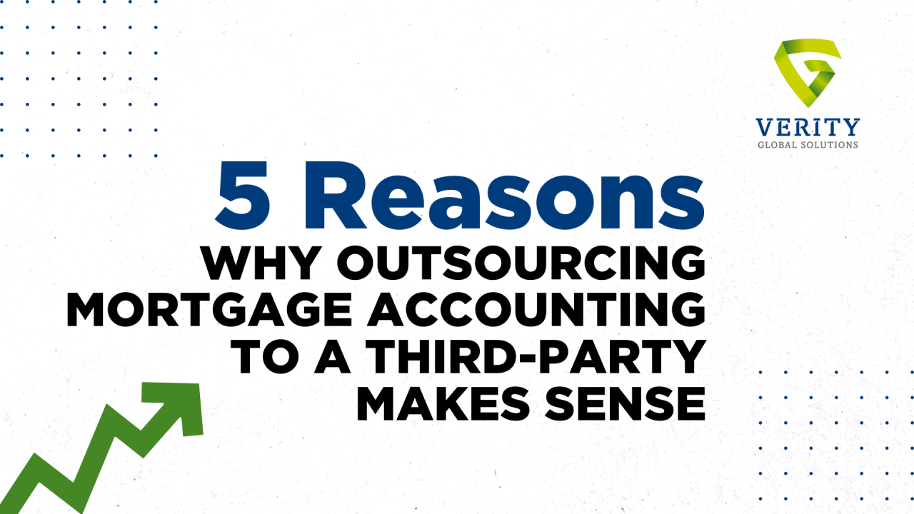 Five Reasons Why Outsourcing Mortgage Accounting to a Third-Party Makes ... Five Reasons Why Outsourcing Mortgage Accounting to a Third-Party Makes ...