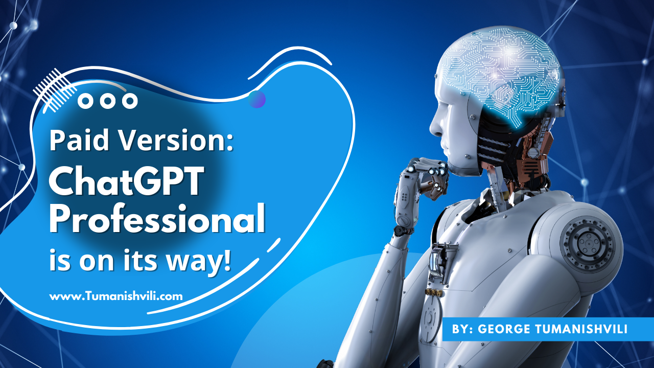 Paid Version: ChatGPT Professional is on its Way! Paid Version: ChatGPT Professional is on its Way!