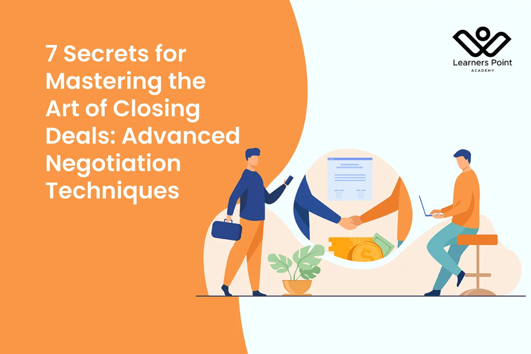 7 Secrets for Mastering the Art of Closing Deals: Advanced Negotiation ... 7 Secrets for Mastering the Art of Closing Deals: Advanced Negotiation ...