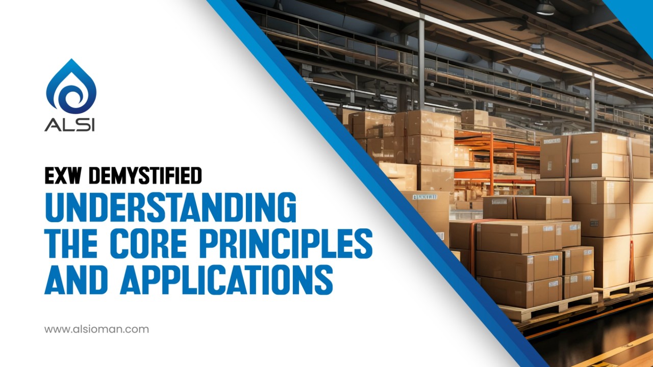EXW Demystified: Understanding the Core Principles and Applications EXW Demystified: Understanding the Core Principles and Applications