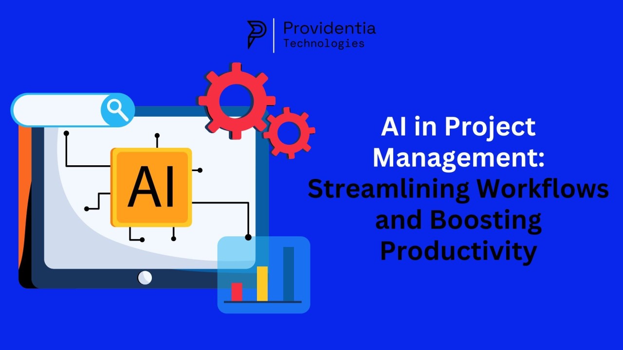AI in Project Management: Streamlining Workflows and Boosting Productivity AI in Project Management: Streamlining Workflows and Boosting Productivity