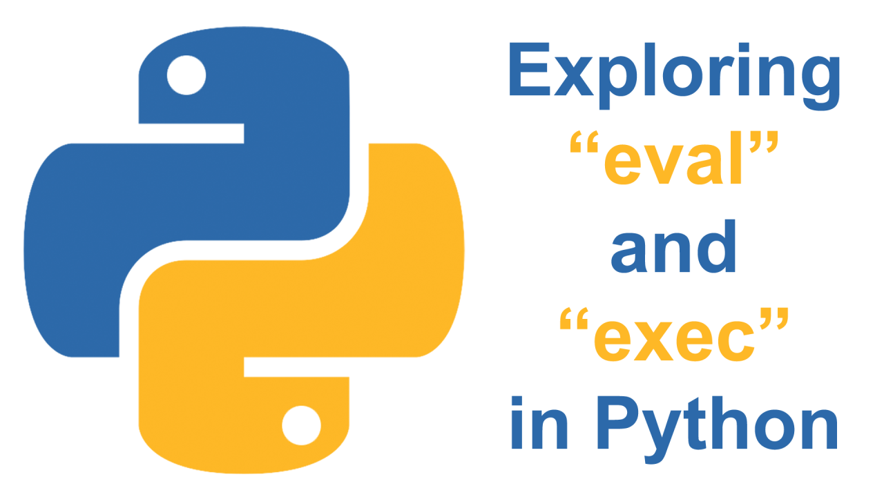 Exploring eval and exec in Python: Understanding and Practical Uses Exploring eval and exec in Python: Understanding and Practical Uses