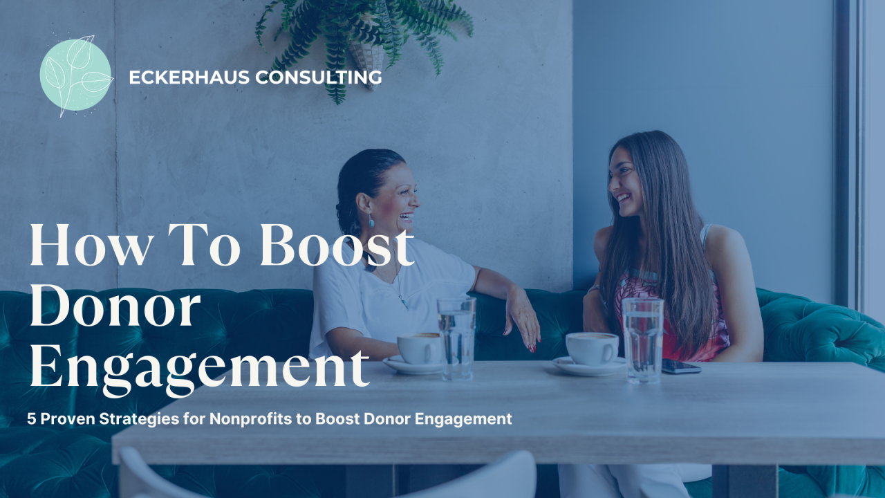 5 Proven Strategies for Nonprofits to Boost Donor Engagement 5 Proven Strategies for Nonprofits to Boost Donor Engagement