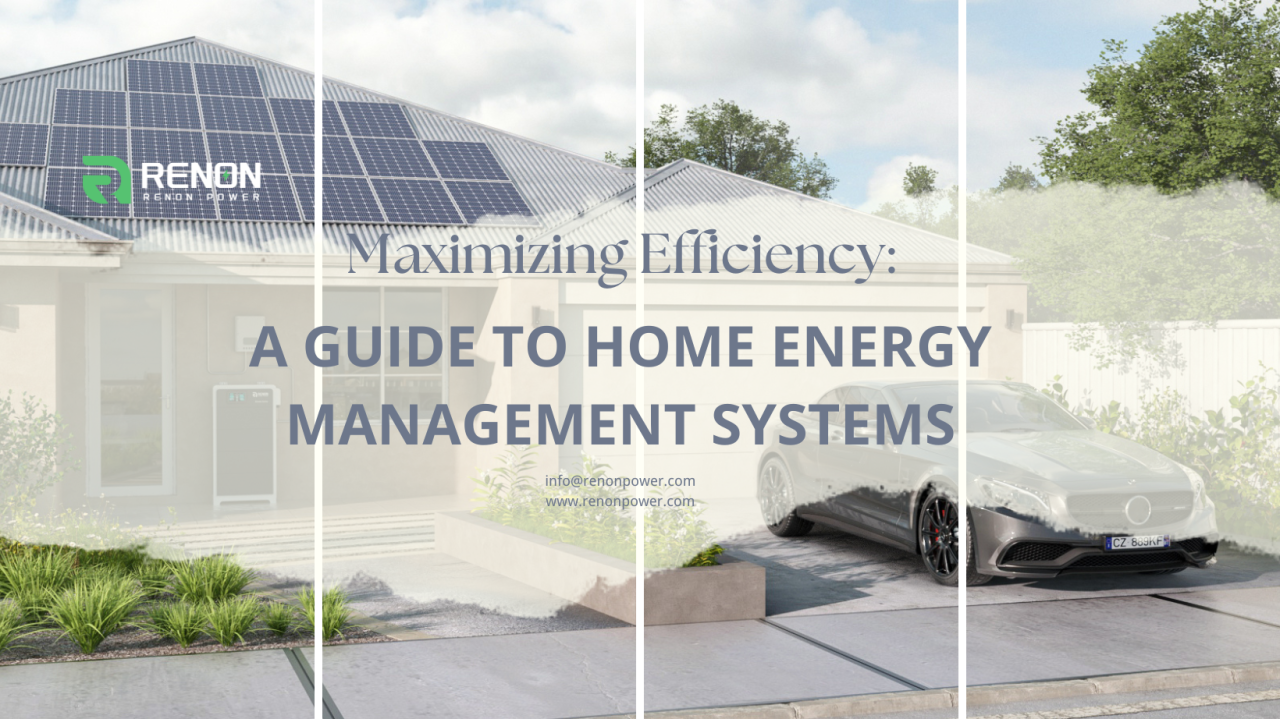 Maximizing Efficiency: A Guide to Home Energy Management Systems Maximizing Efficiency: A Guide to Home Energy Management Systems