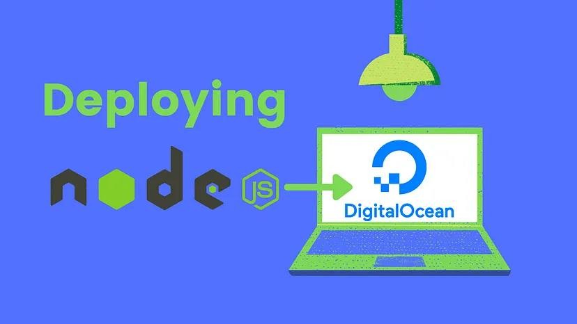 Deploying Node.js App to DigitalOcean Server Deploying Node.js App to DigitalOcean Server