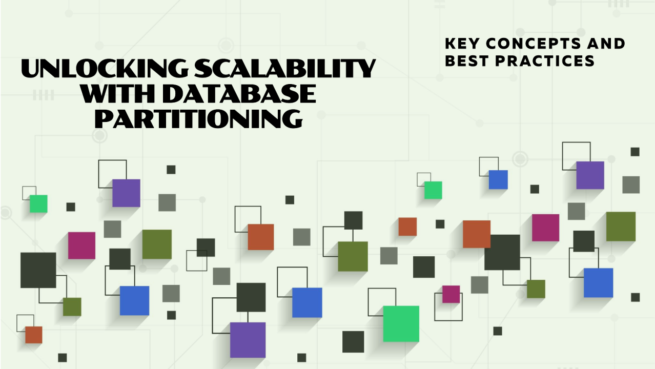 Unlocking Scalability with Database Partitioning: Key Concepts and Best ... Unlocking Scalability with Database Partitioning: Key Concepts and Best ...