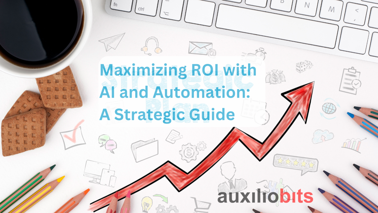 Maximizing ROI with AI and Automation: A Strategic Guide Maximizing ROI with AI and Automation: A Strategic Guide