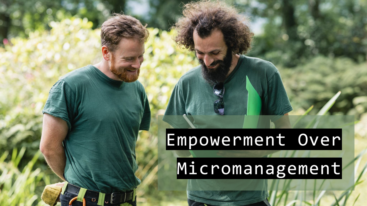 Empowerment vs Micromanagement Empowerment vs Micromanagement
