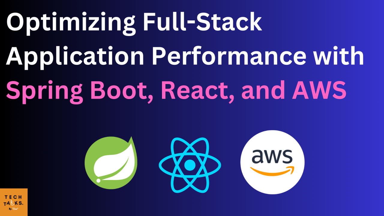 Optimizing Full-Stack Application Performance with Spring Boot, React ... Optimizing Full-Stack Application Performance with Spring Boot, React ...