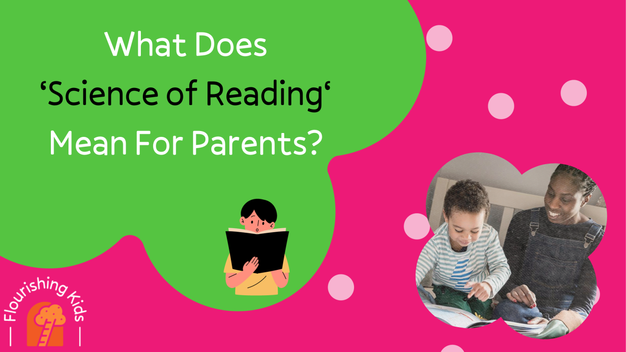 What Does 'Science of Reading' Mean For Parents? What Does 'Science of Reading' Mean For Parents?