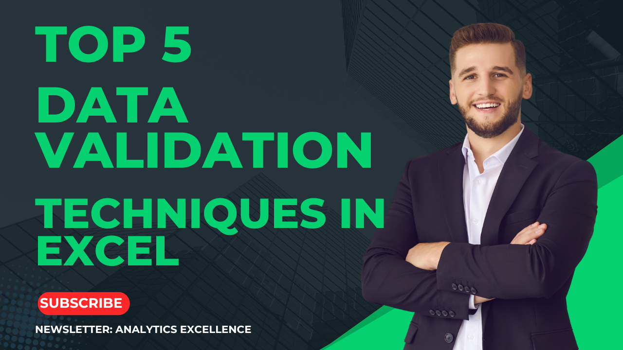 Top 5 Data Validation Techniques in Excel Top 5 Data Validation Techniques in Excel