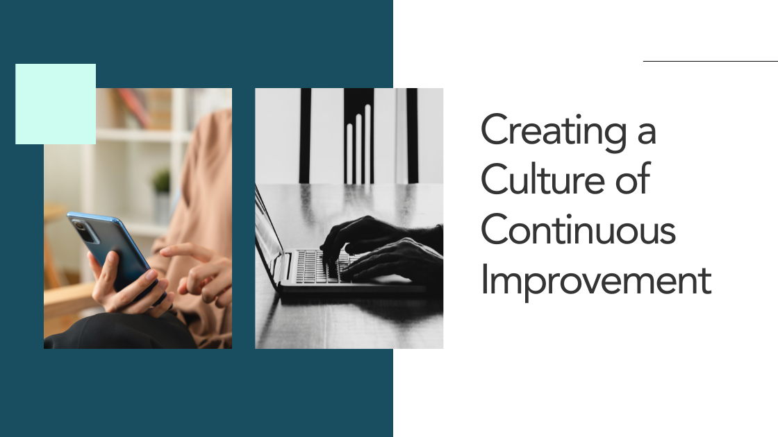 Creating a Culture of Continuous Improvement in Business Creating a Culture of Continuous Improvement in Business