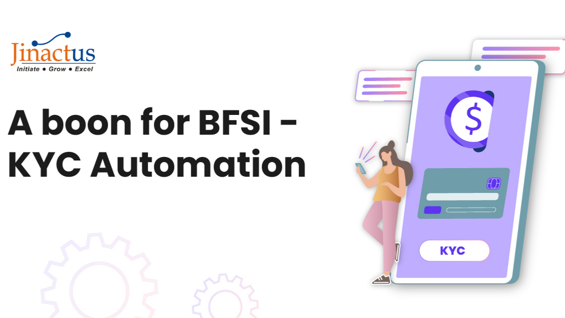 Simplifying BFSI KYC Compliance: The Role of Automation Simplifying BFSI KYC Compliance: The Role of Automation