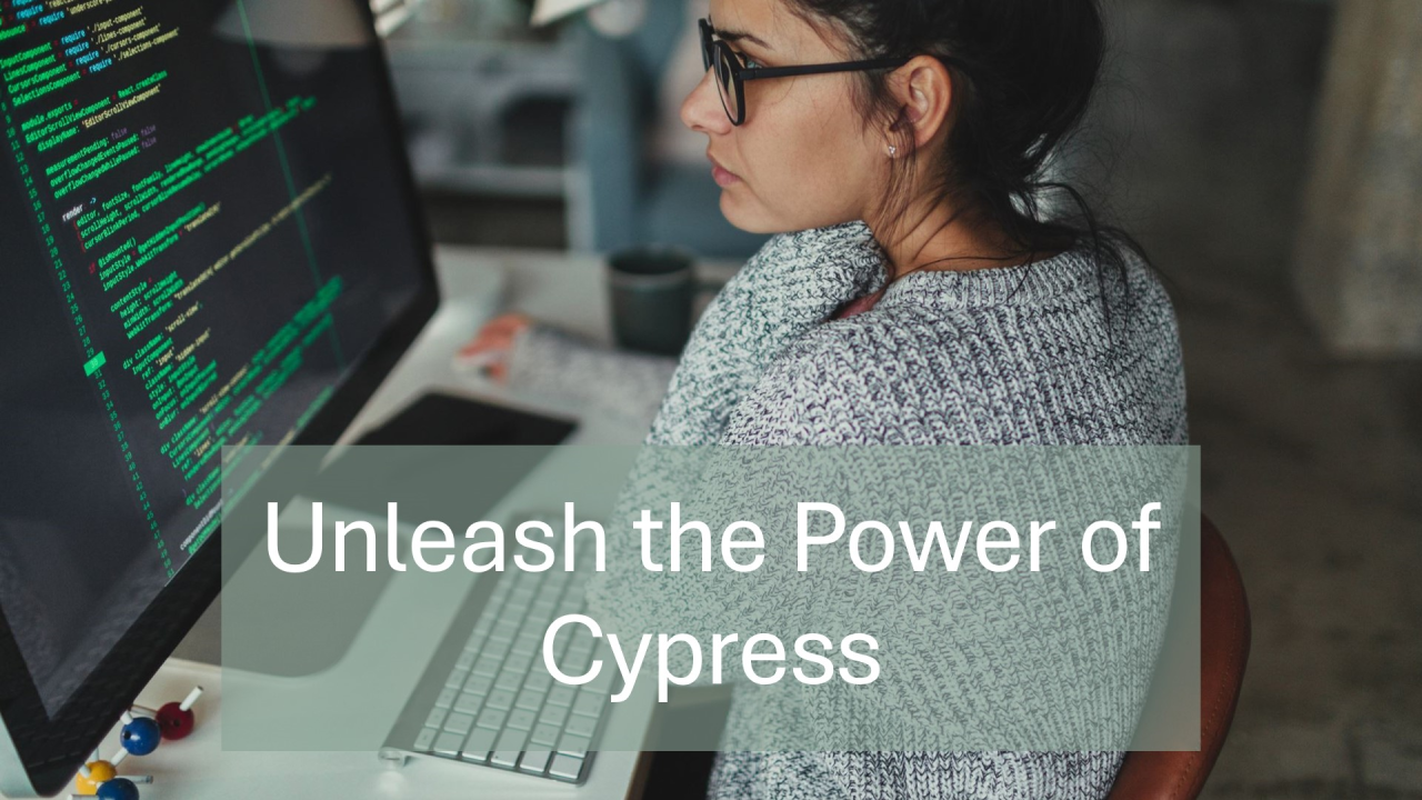 Unlocking the Power of Cypress for Frontend Testing Unlocking the Power of Cypress for Frontend Testing