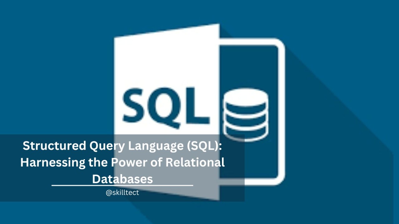 Structured Query Language (SQL): Harnessing the Power of Relational ... Structured Query Language (SQL): Harnessing the Power of Relational ...