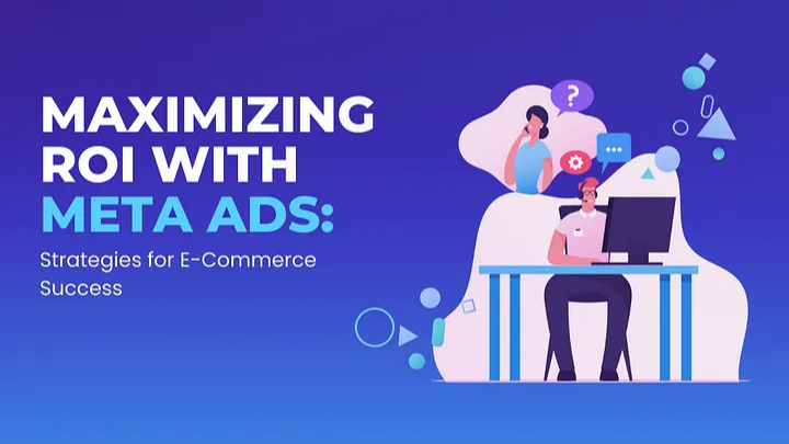 Maximizing ROI with Meta Ads: Strategies from 11 11 E-commerce Maximizing ROI with Meta Ads: Strategies from 11 11 E-commerce
