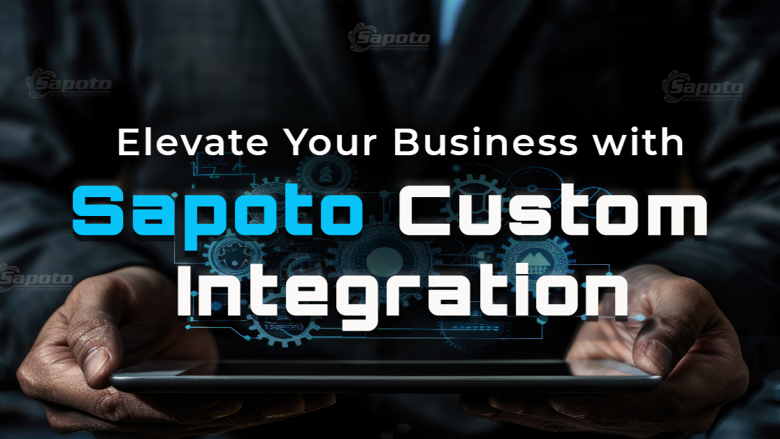 Streamline your workflows with Sapoto’s custom integration Streamline your workflows with Sapoto’s custom integration