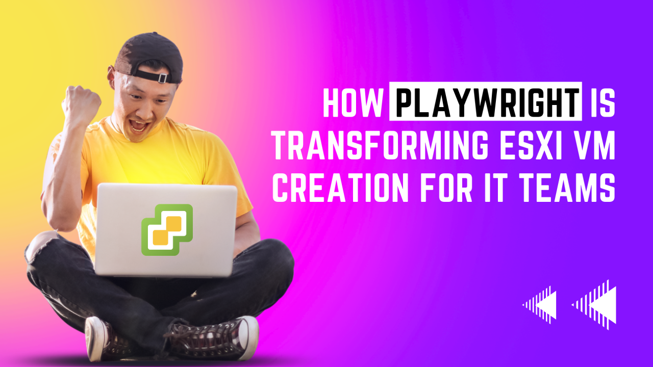 How Playwright is Transforming ESXi VM Creation for IT Teams | Buildbot ... How Playwright is Transforming ESXi VM Creation for IT Teams | Buildbot ...