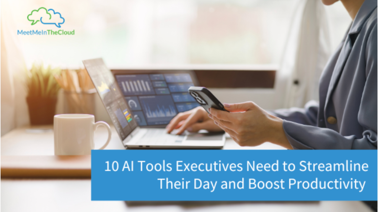 Transform Your Executive Workflow with AI: Top Tools and Tips Transform Your Executive Workflow with AI: Top Tools and Tips