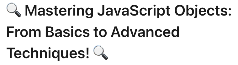 Mastering JavaScript Objects Mastering JavaScript Objects