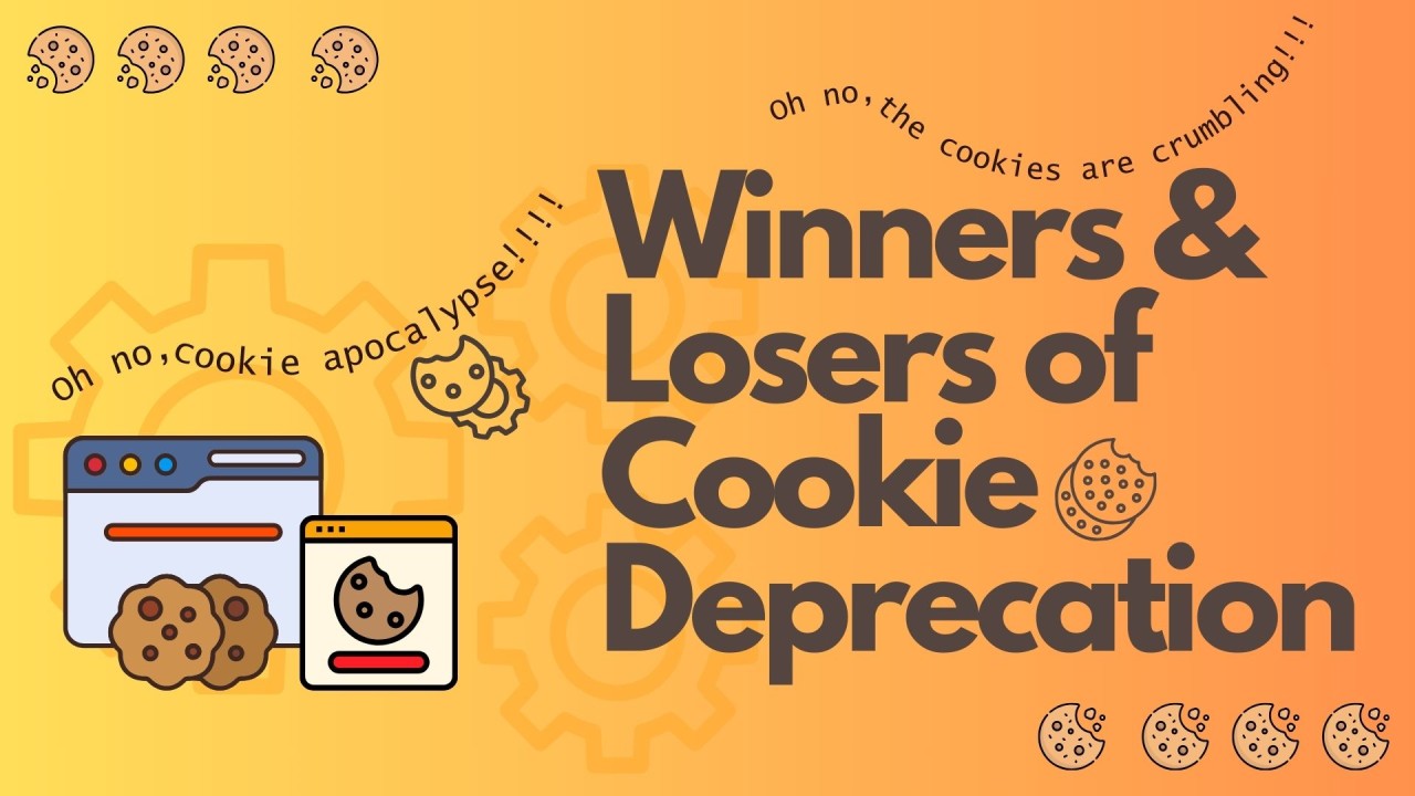 Winners and Losers of Cookie Deprecation Winners and Losers of Cookie Deprecation
