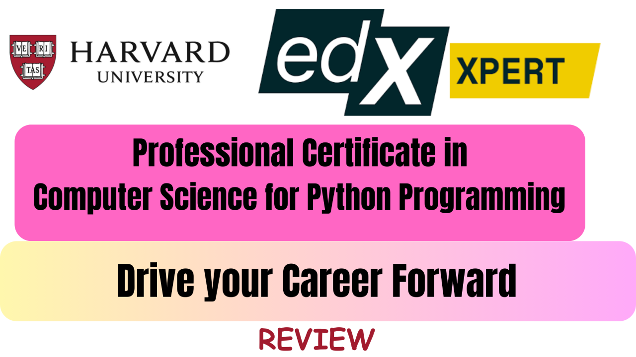 HarvardX Professional Certificate in Computer Science for Python ... HarvardX Professional Certificate in Computer Science for Python ...