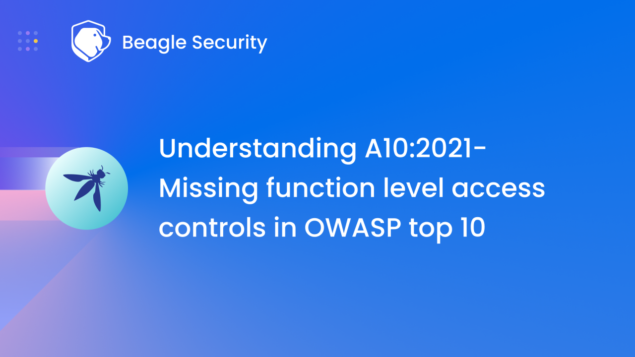 Understanding A10:2021-Missing function level access controls in OWASP ... Understanding A10:2021-Missing function level access controls in OWASP ...