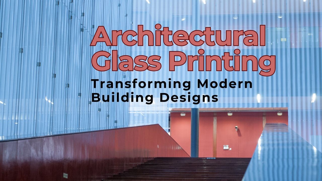 Architectural Glass Printing: Transforming Modern Building Designs Architectural Glass Printing: Transforming Modern Building Designs