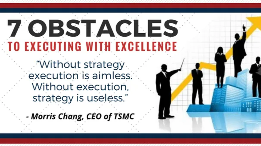 7 Obstacles Preventing Your Team from Executing with Excellence ... 7 Obstacles Preventing Your Team from Executing with Excellence ...