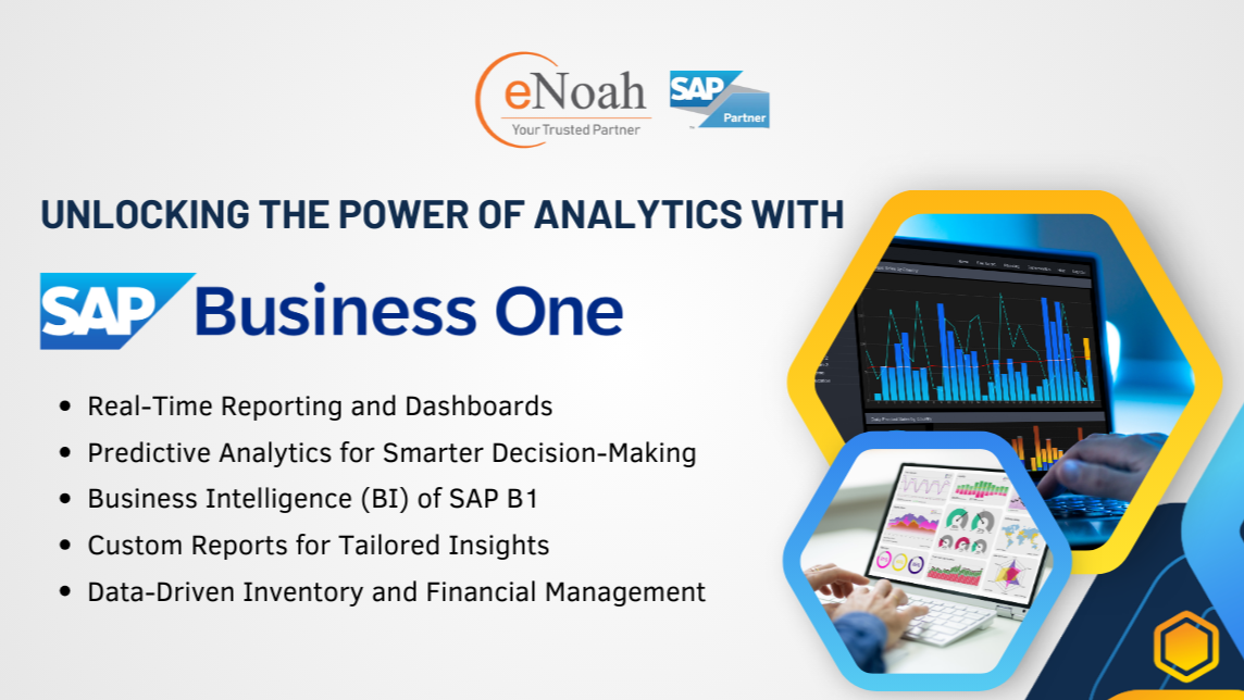 Unlocking the Power of Analytics with SAP Business One Unlocking the Power of Analytics with SAP Business One
