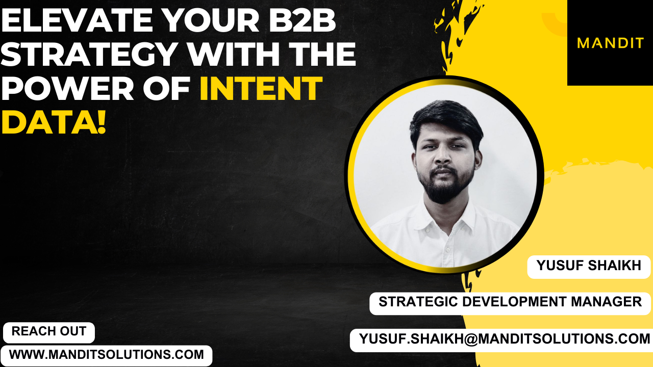 Elevate Your B2B Strategy with the Power of Intent Data! | Yusuf Shaikh Elevate Your B2B Strategy with the Power of Intent Data! | Yusuf Shaikh