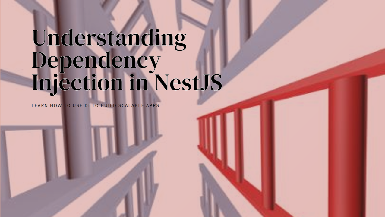 Understanding Dependency Injection in NestJS Understanding Dependency Injection in NestJS