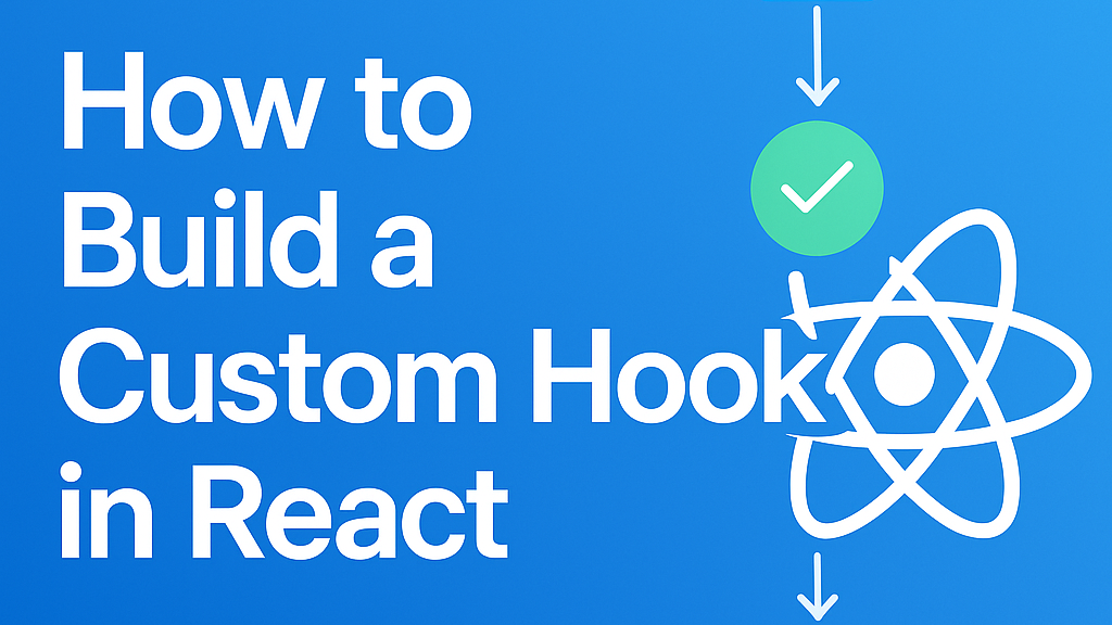 🧩 How to Build a Custom Hook in React 🧩 How to Build a Custom Hook in React