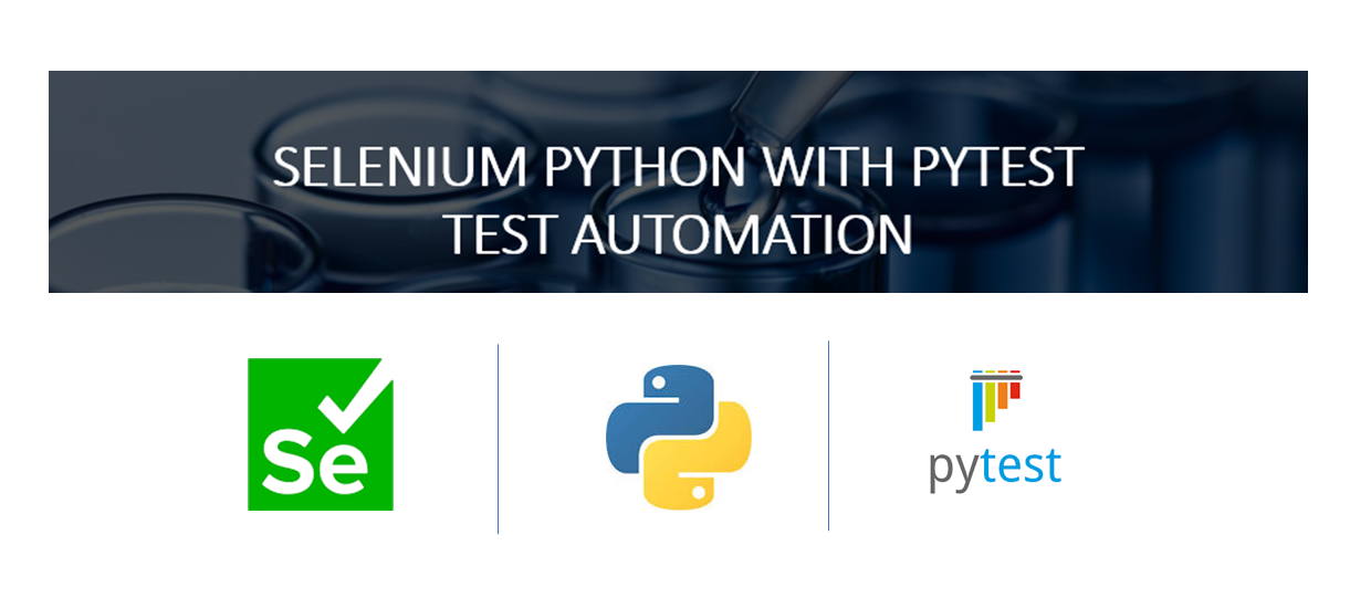 Selenium Python with Pytest Test Automation Selenium Python with Pytest Test Automation