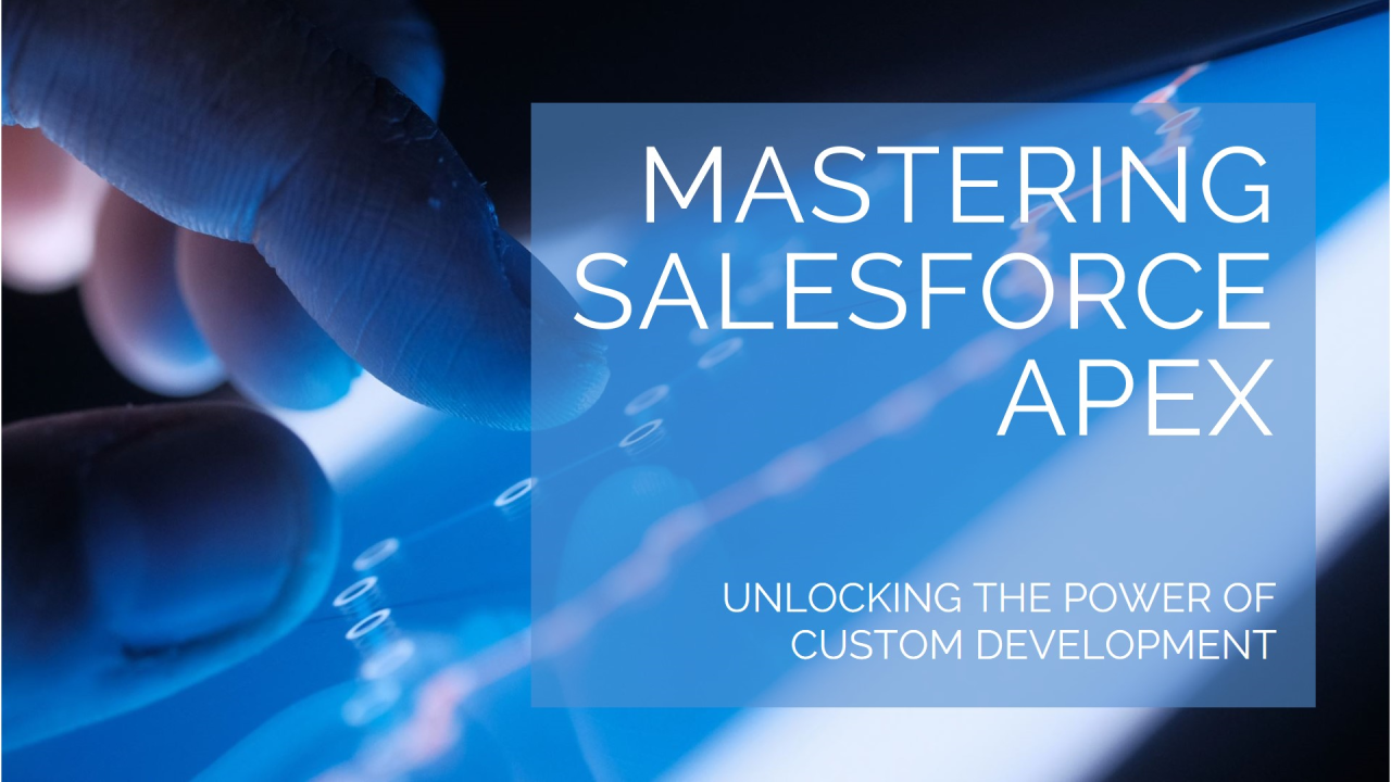 Mastering Salesforce Apex: A Guide to Unlocking the Power of Custom ... Mastering Salesforce Apex: A Guide to Unlocking the Power of Custom ...
