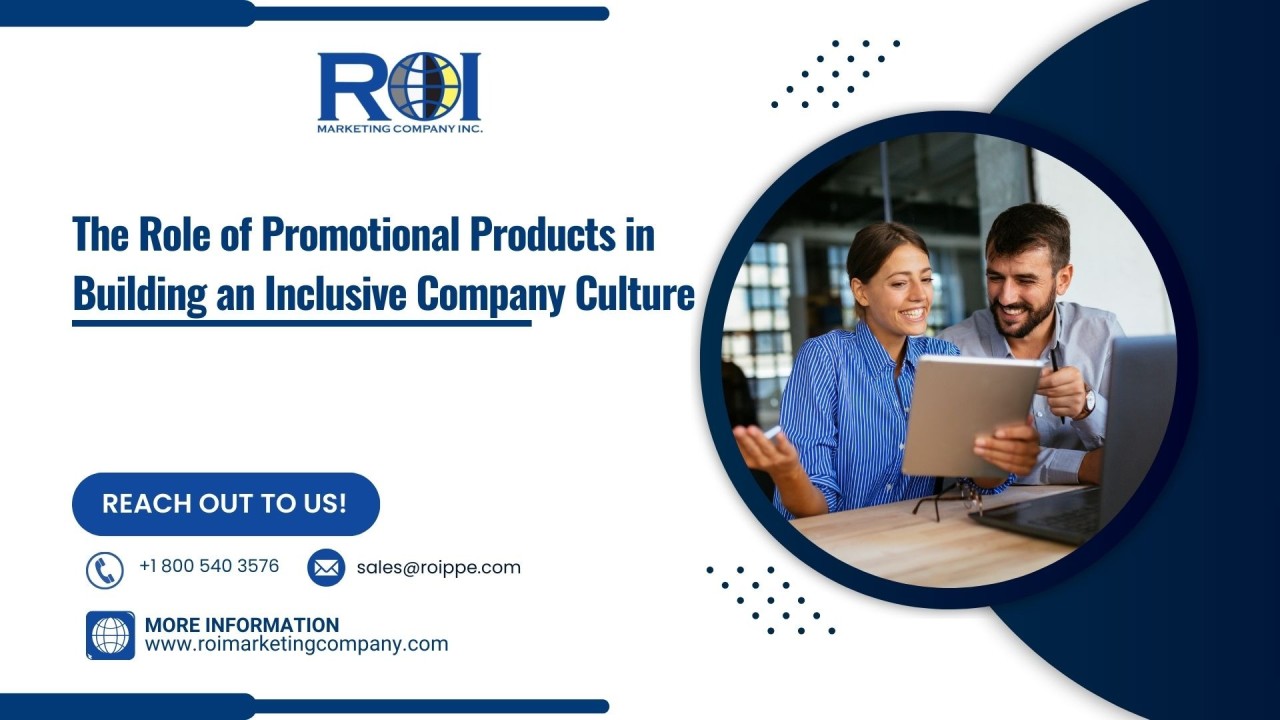The Role of Promotional Products in Building an Inclusive Company Culture The Role of Promotional Products in Building an Inclusive Company Culture