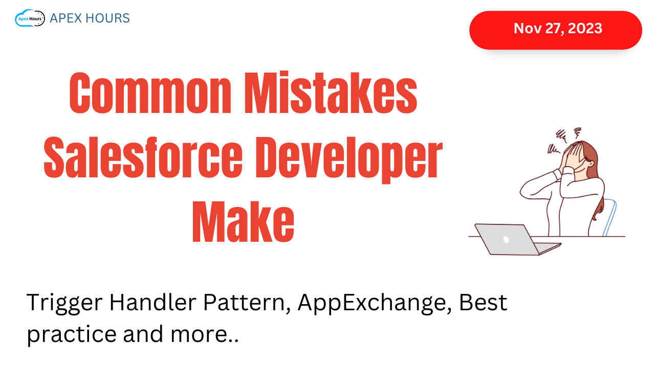 Common Mistakes Salesforce Developer Make Common Mistakes Salesforce Developer Make