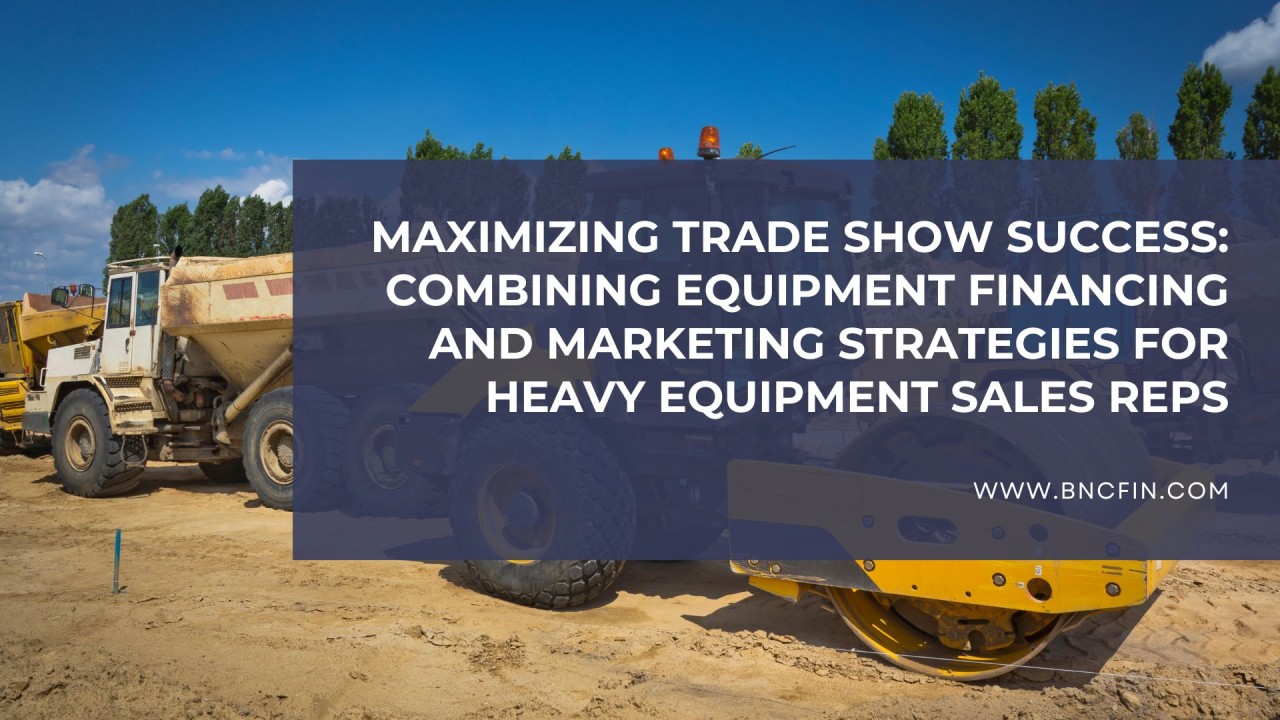 Maximizing Trade Show Success: Combining Equipment Financing and ... Maximizing Trade Show Success: Combining Equipment Financing and ...