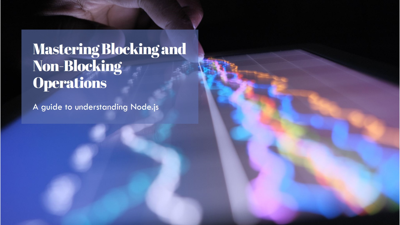 🚀 Blocking vs Non-Blocking Operations in Node.js: Why It Matters for ... 🚀 Blocking vs Non-Blocking Operations in Node.js: Why It Matters for ...