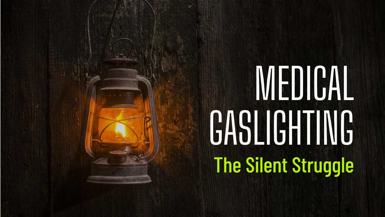 The Silent Struggle: Navigating Medical Gaslighting The Silent Struggle: Navigating Medical Gaslighting