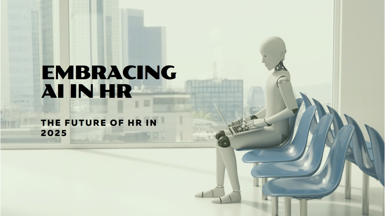 The Future of HR: Embracing AI in 2025 The Future of HR: Embracing AI in 2025