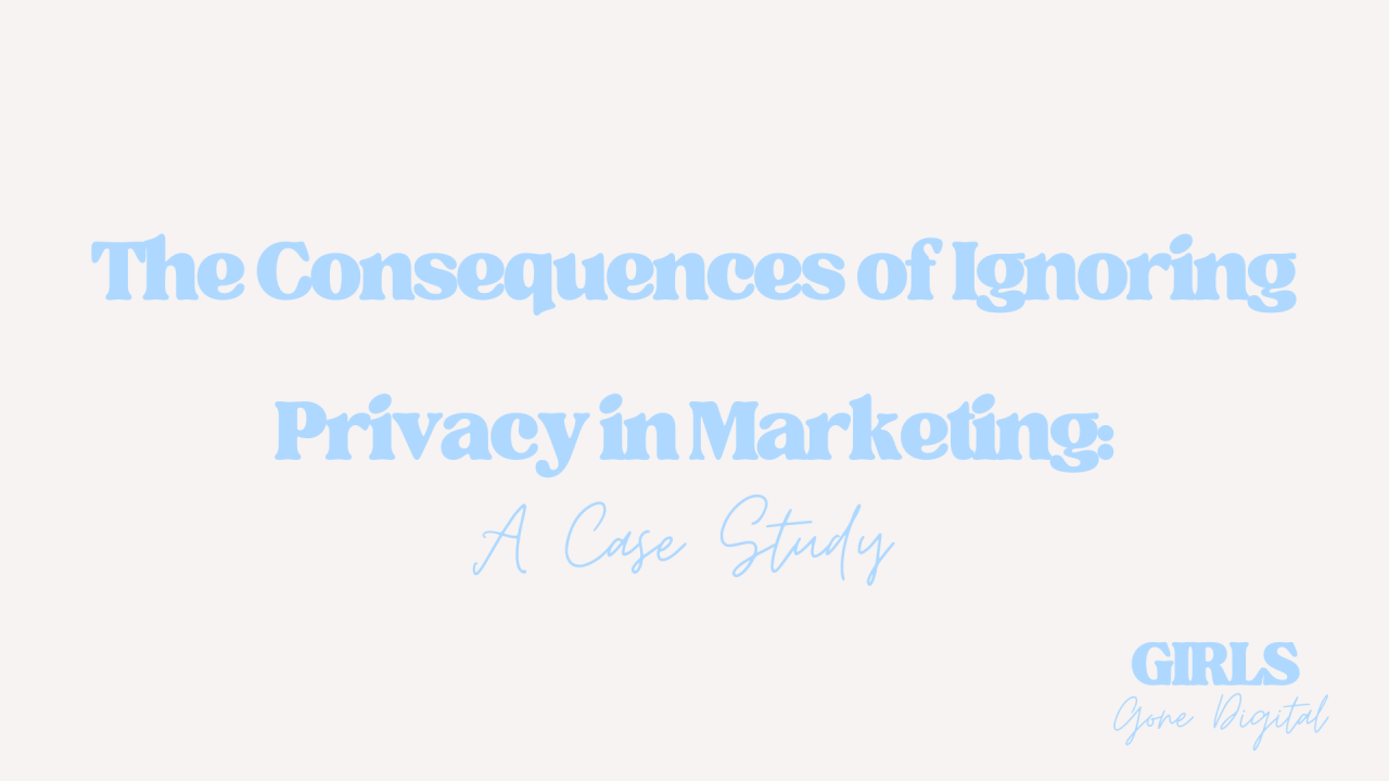 The Consequences of Ignoring Privacy in Marketing: A Case Study 🚨 The Consequences of Ignoring Privacy in Marketing: A Case Study 🚨