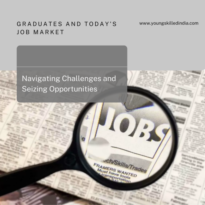 Graduates and Today’s Job Market: Navigating Challenges and Seizing ... Graduates and Today’s Job Market: Navigating Challenges and Seizing ...