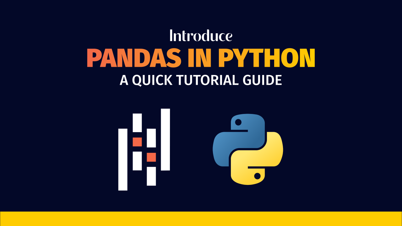 Introduce Pandas in Python - A Quick Tutorial Guide Introduce Pandas in Python - A Quick Tutorial Guide