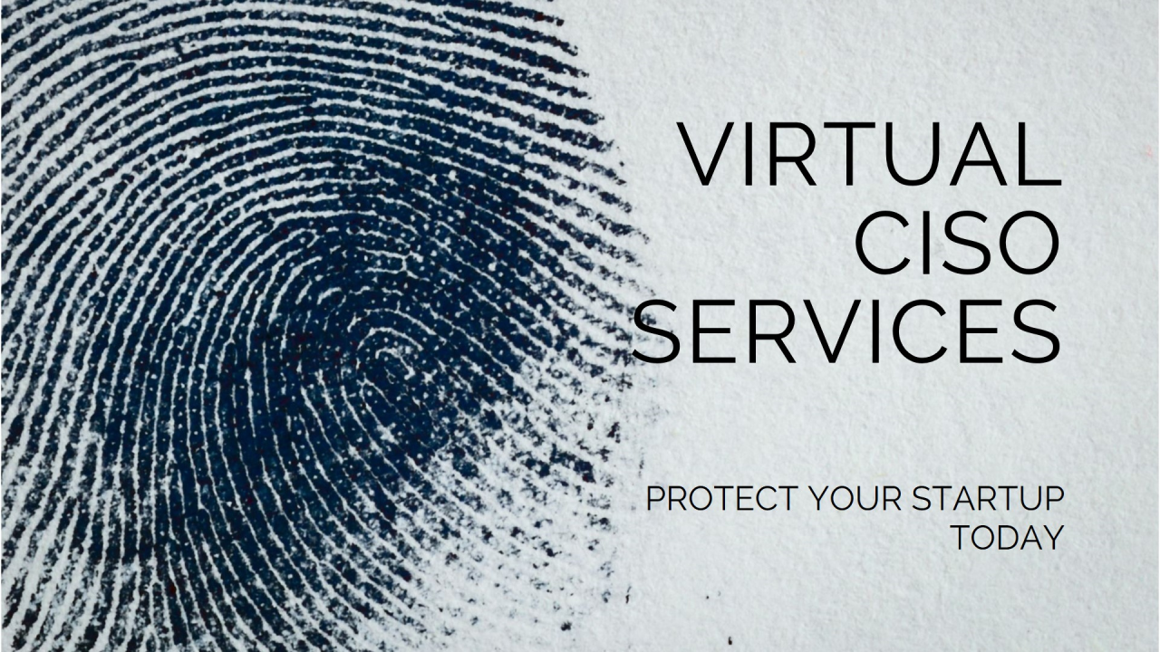 Is Your Startup Ready for a Virtual CISO? Is Your Startup Ready for a Virtual CISO?