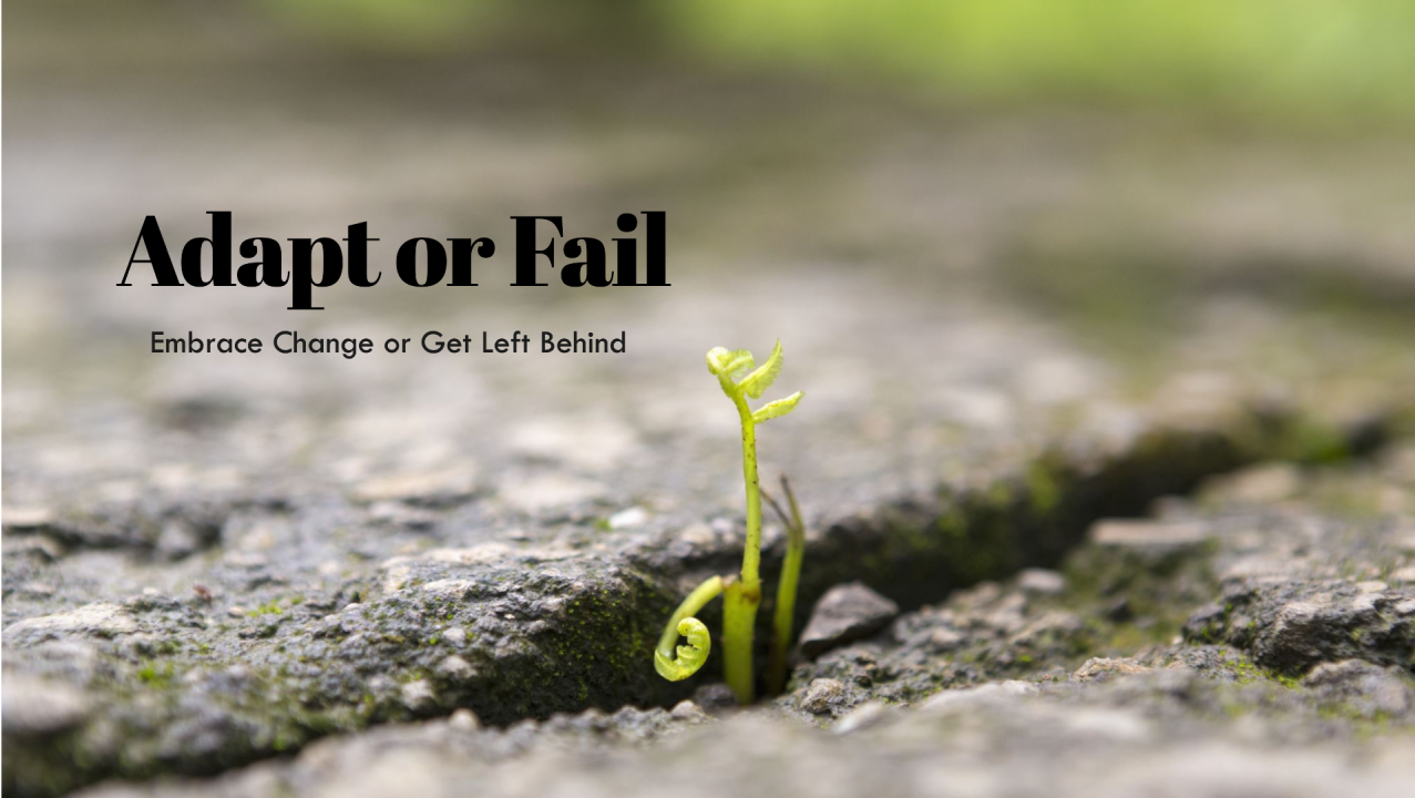 Adapt or Fail Adapt or Fail