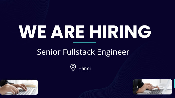 Senior Fullstack Engineer Senior Fullstack Engineer